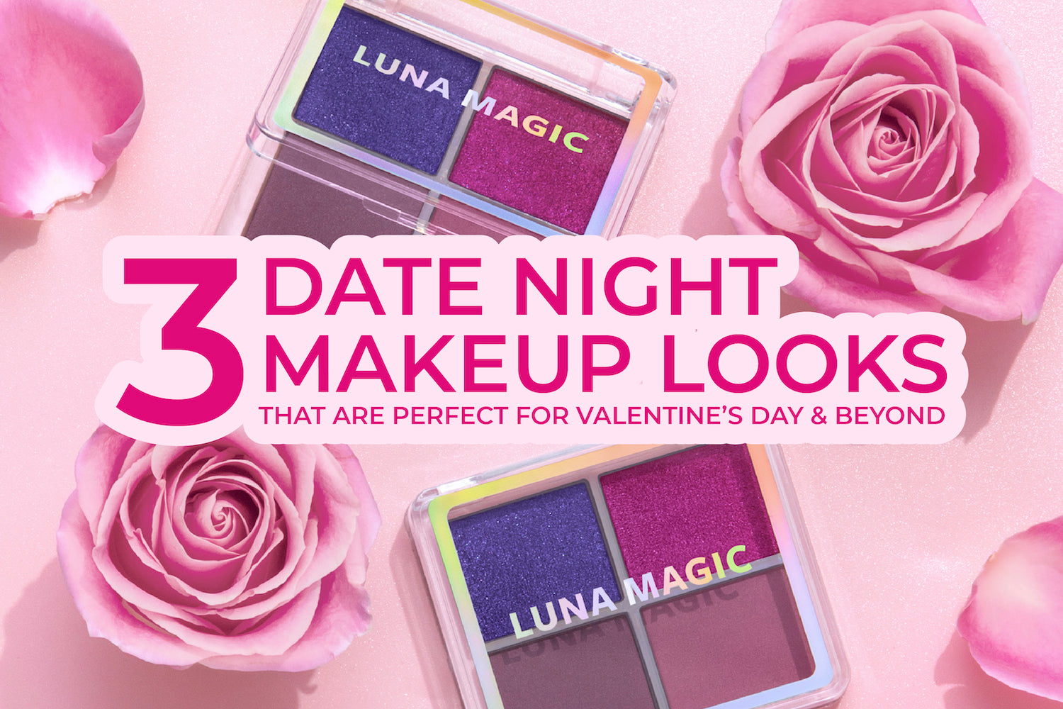 Three Date-Night Makeup Looks That Are Perfect For Valentine’s Day ...